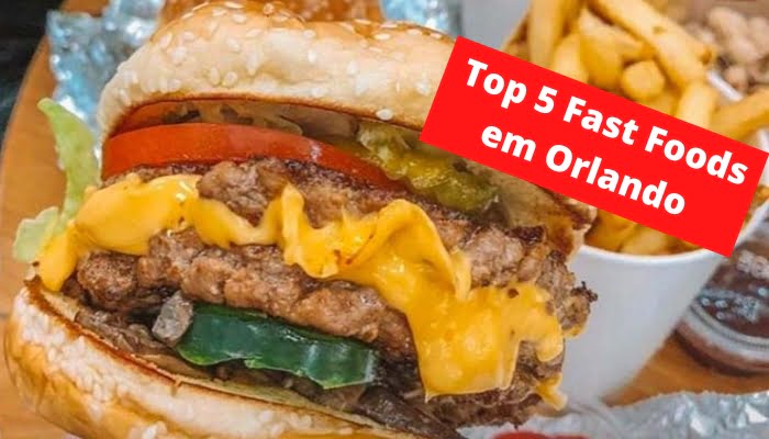 5 Melhores restaurantes Fast Foods em Orlando